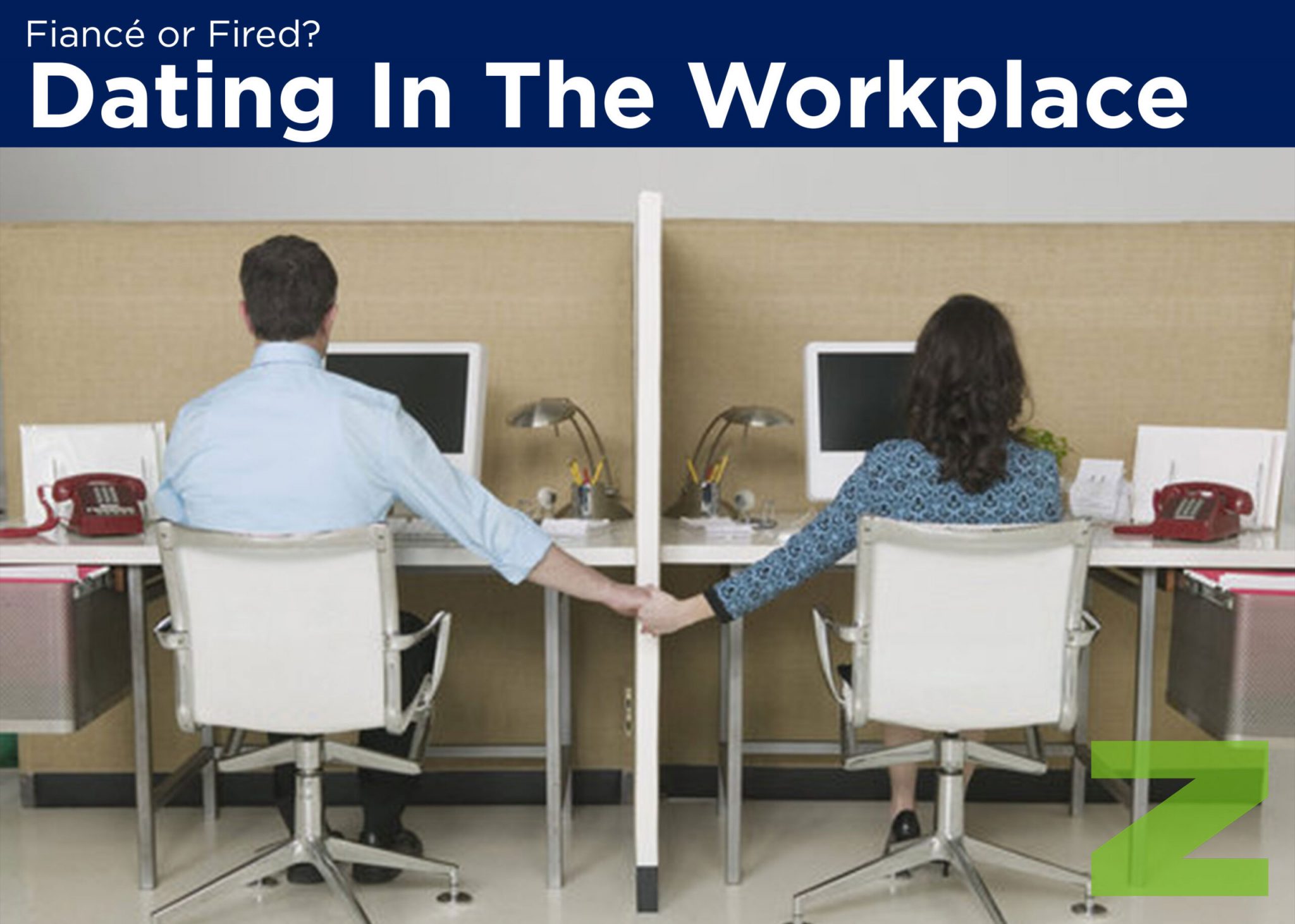 Dating in the Workplace: Fiancé or Fired? - Zorn Insight