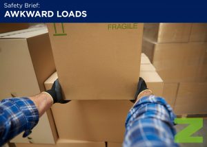 SAFETY BRIEF: AWKWARD LOADS - Zorn Insight